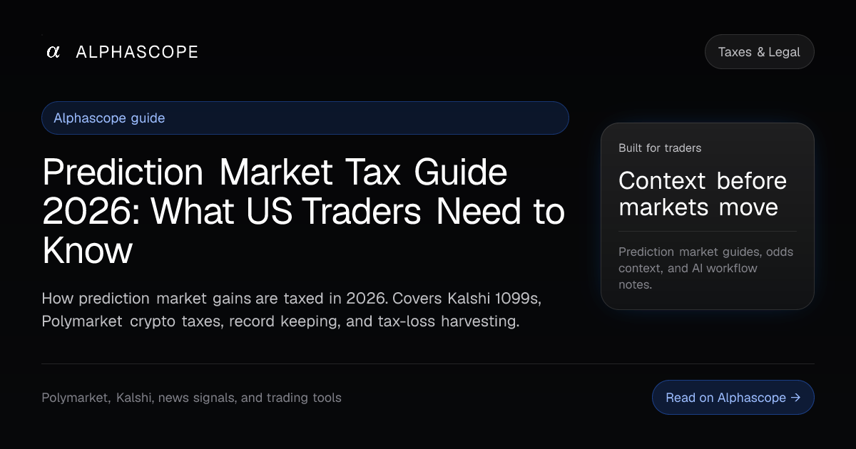 Prediction Market Tax Guide 2026: What US Traders Need t… | Alphascope